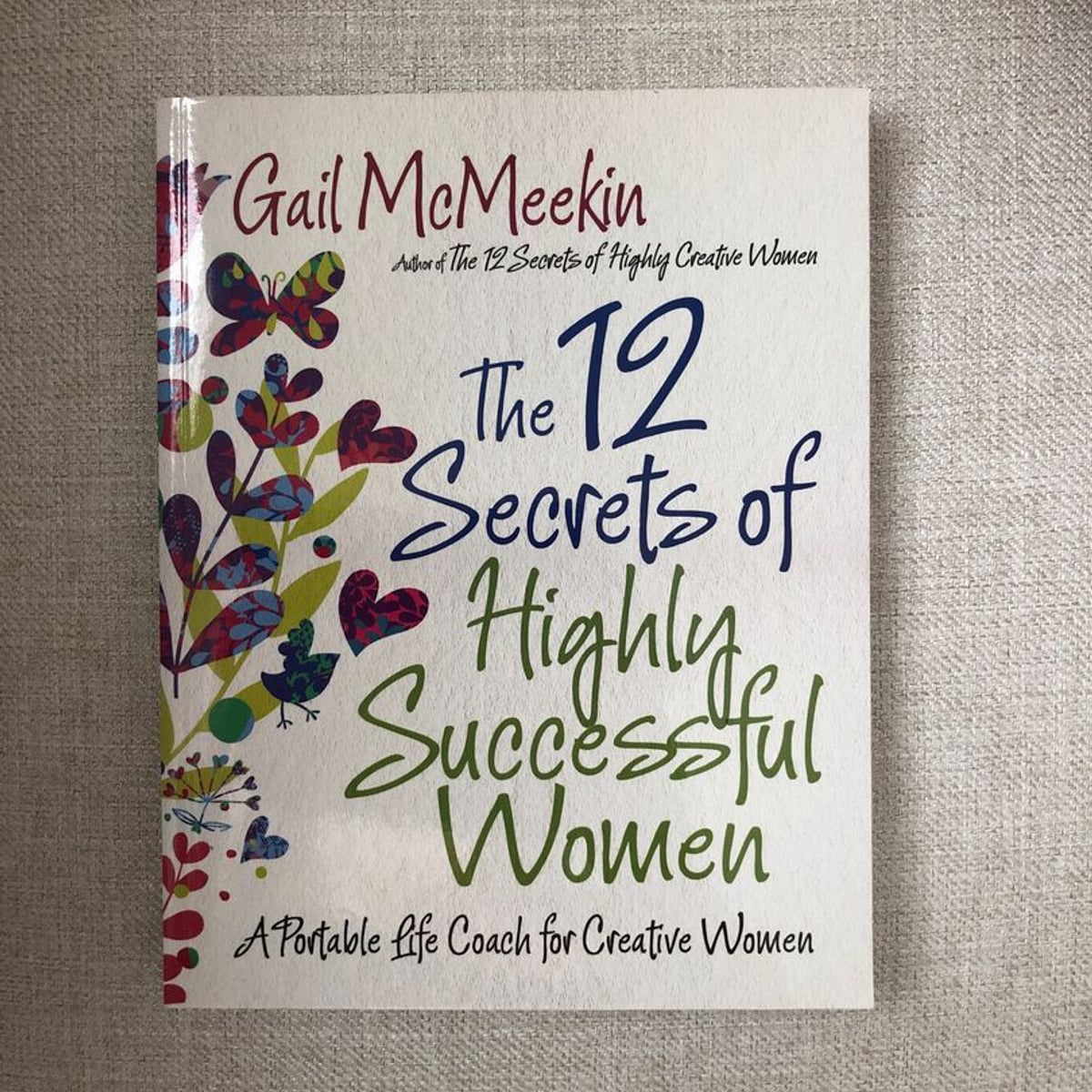 The 12 Secrets of Highly Successful Women by Gail McMeekin