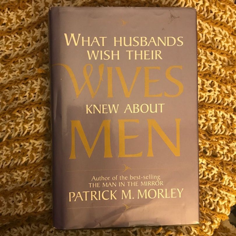 What Husbands Wish Wives Knew by Patrick M. Morley, Hardcover | Pangobooks