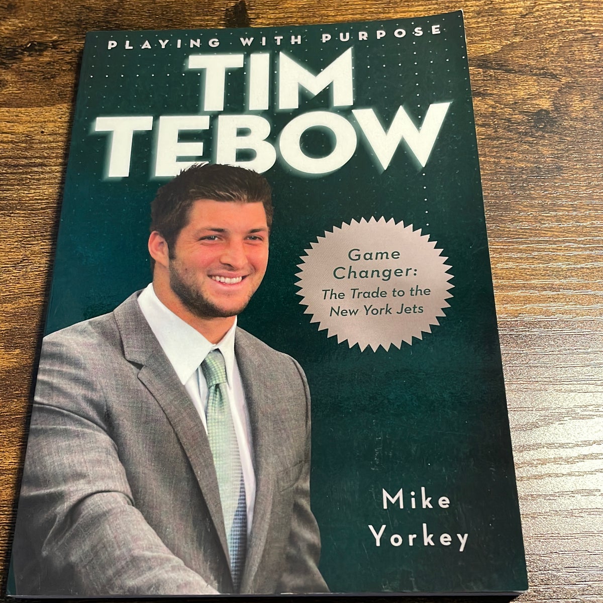 Playing with Purpose: Tim Tebow by Mike Yorkey
