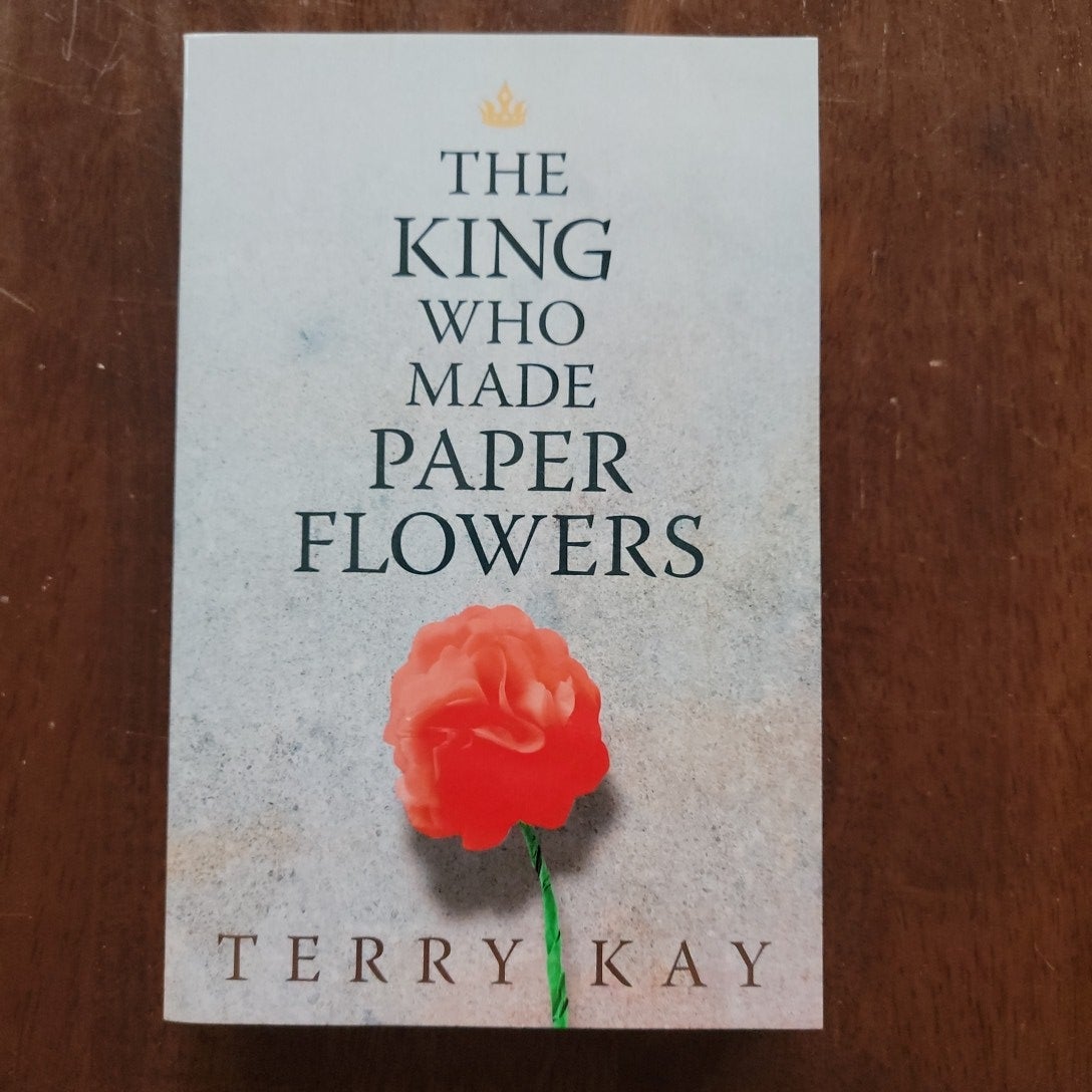 The King Who Made Paper Flowers by Terry Kay