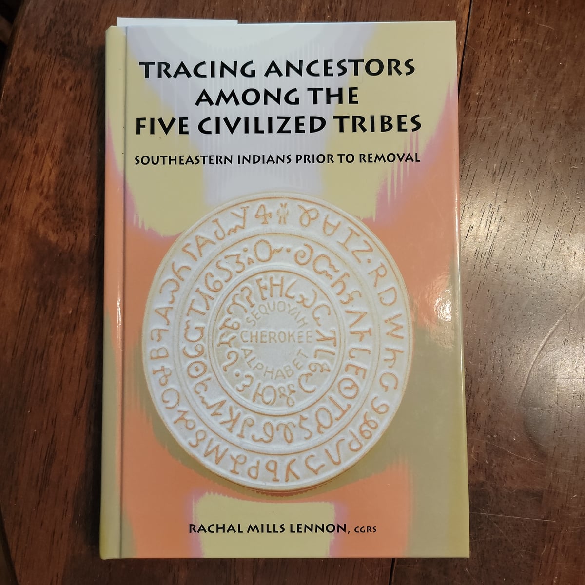 Tracing Ancestors among the Five Civilized Tribes by Rachal Mills Lennon