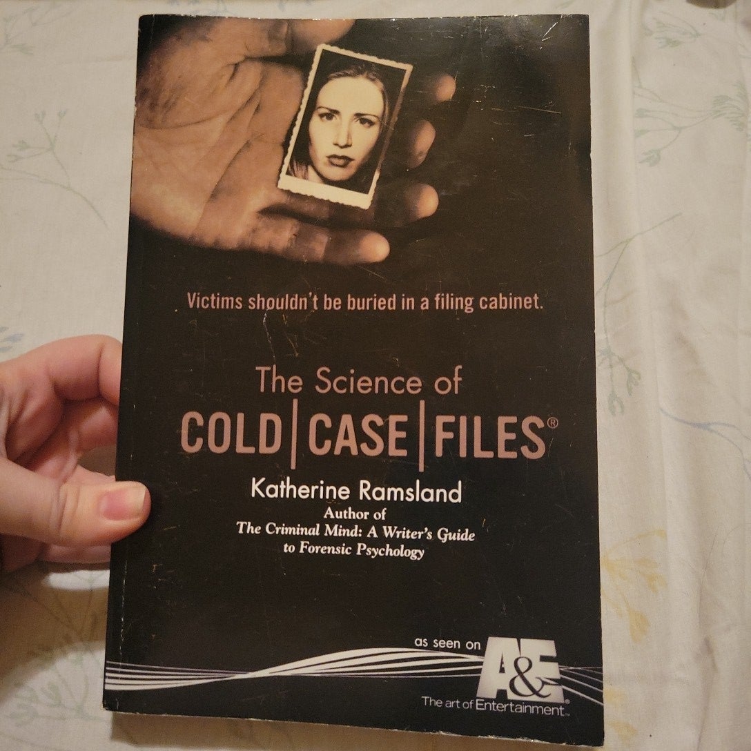 The Science of Cold Case Files by Katherine Ramsland