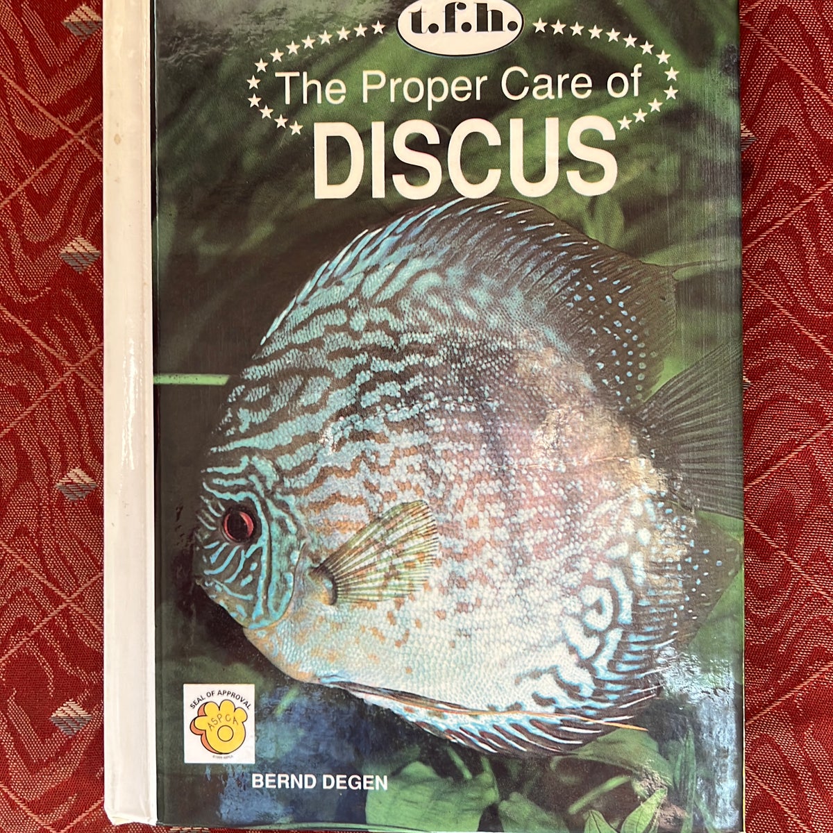 Proper Care of Discus by Bernd Degen, Hardcover | Pangobooks