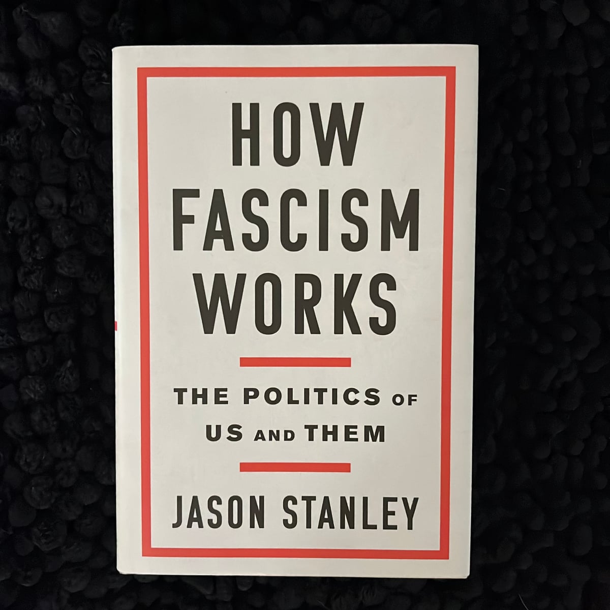 How Fascism Works by Jason Stanley
