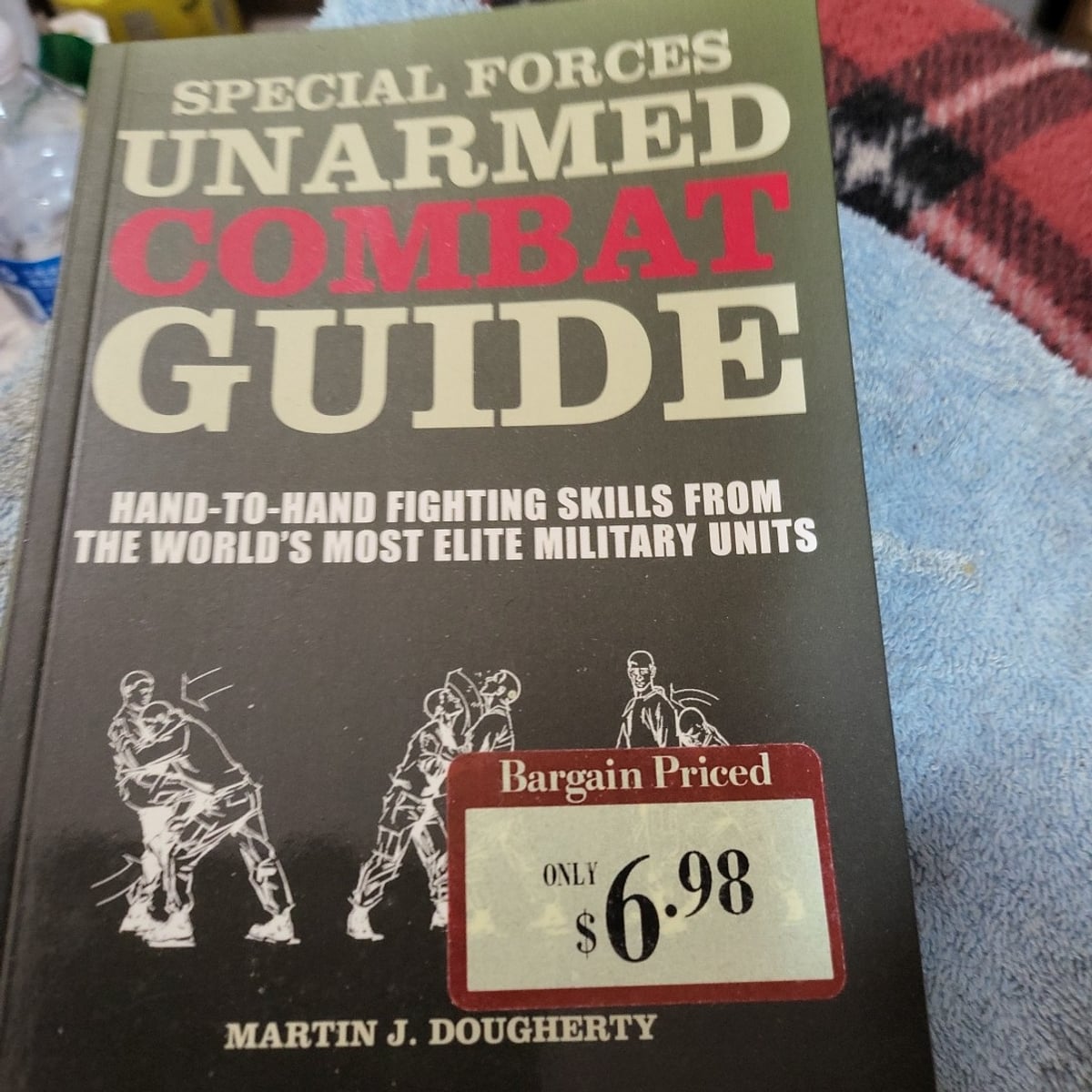 Special Forces Unarmed Combat Guide by Martin J. Dougherty