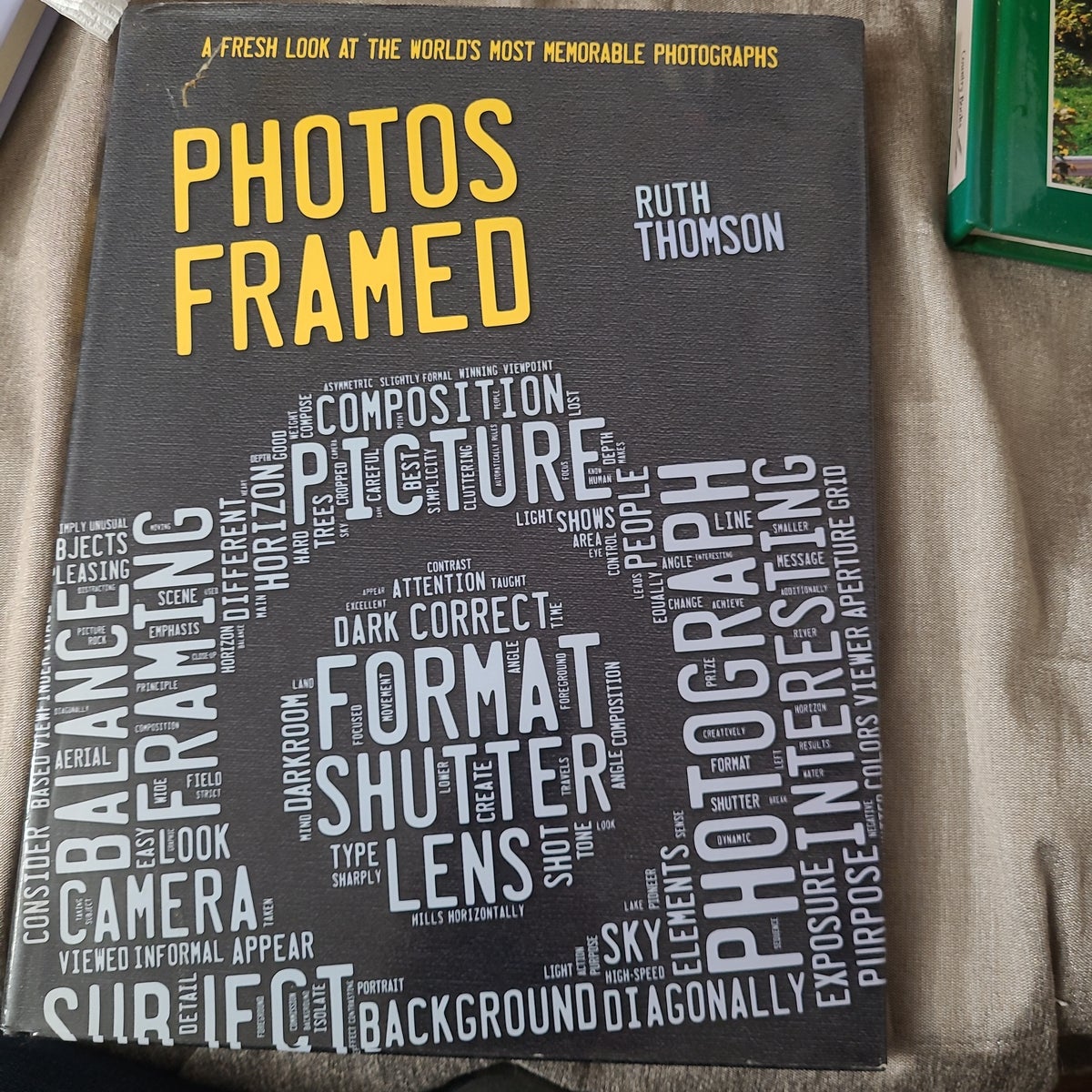 Photos Framed: a Fresh Look at the World's Most Memorable Photographs ...