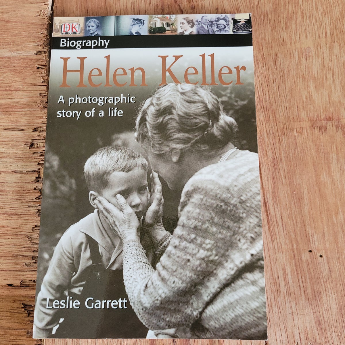 DK Biography: Helen Keller by Leslie Garrett, Annie Tremmel Wilcox