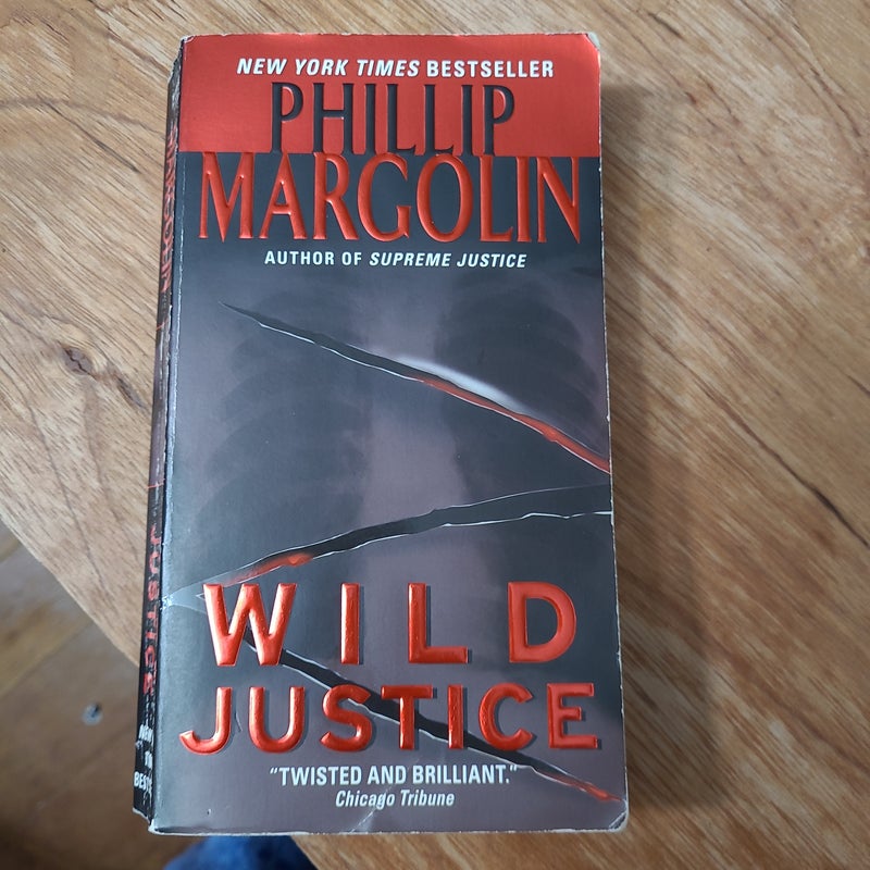 Wild Justice by Phillip Margolin