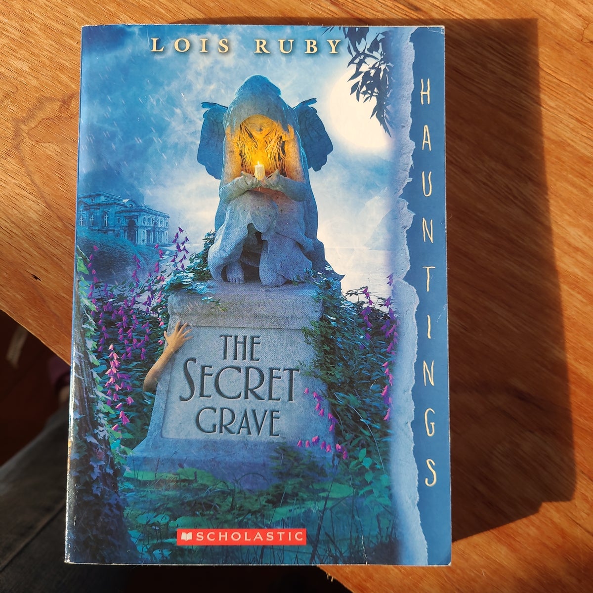 The Secret Grave: a Hauntings Novel by Lois Ruby