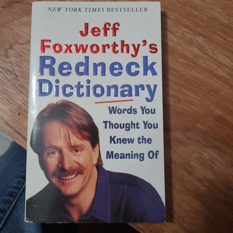 Jeff Foxworthy's Redneck Dictionary by Jeff Foxworthy