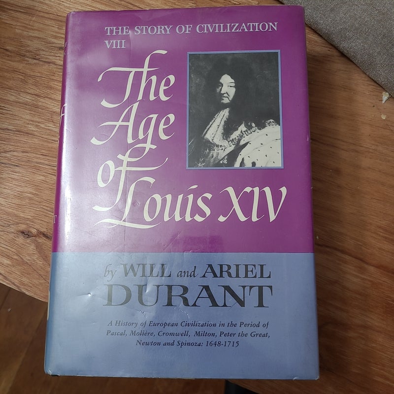 The Age of Louis XIV by Will and Ariel Durant, Hardcover | Pangobooks