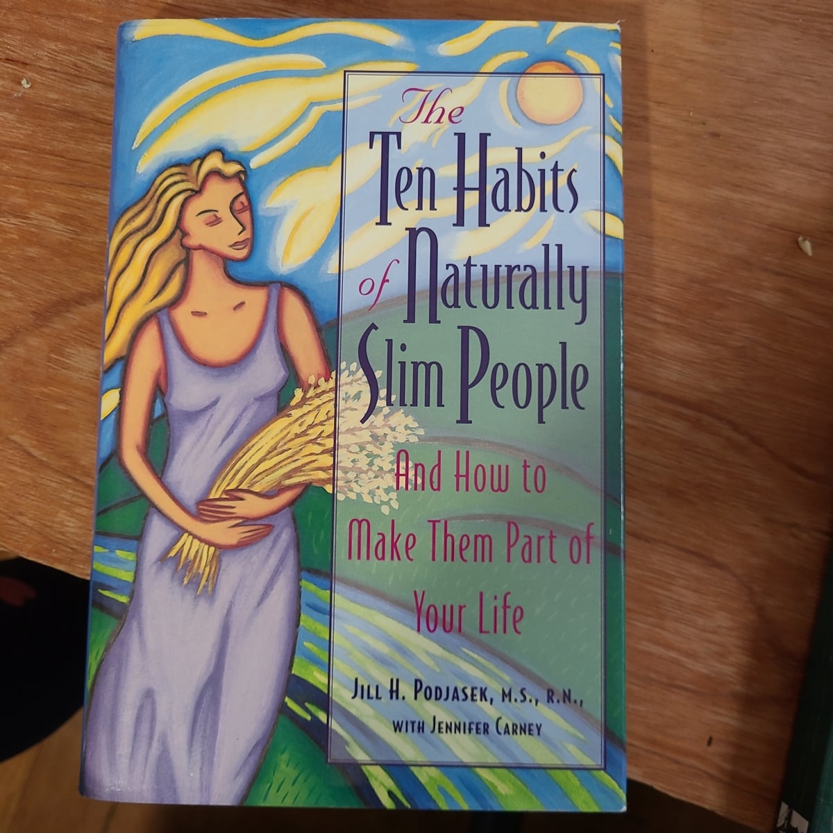 Ten Habits of Naturally Slim People by Jill H. Podjasek, Jennifer Carney
