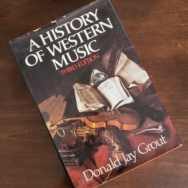 A History of Western Music by J. Peter Burkholder; Donald Jay Grout ...