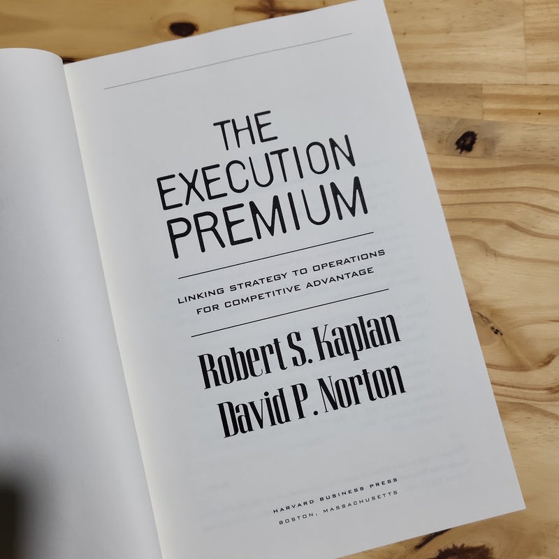 The Execution Premium by Robert S. Kaplan, David P. Norton