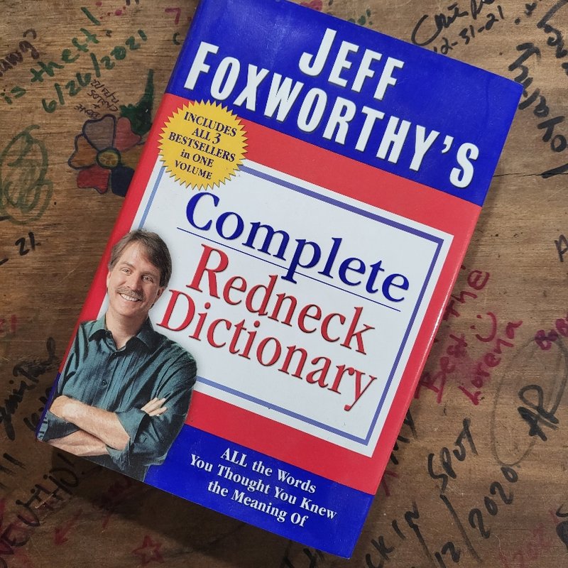 Jeff Foxworthy's Complete Redneck Dictionary by Jeff Foxworthy