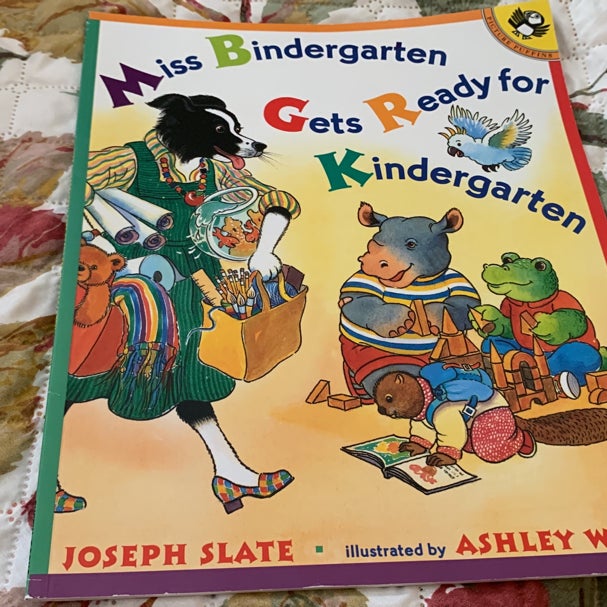 Miss Bindergarten Gets Ready for Kindergarten by Joseph Slate