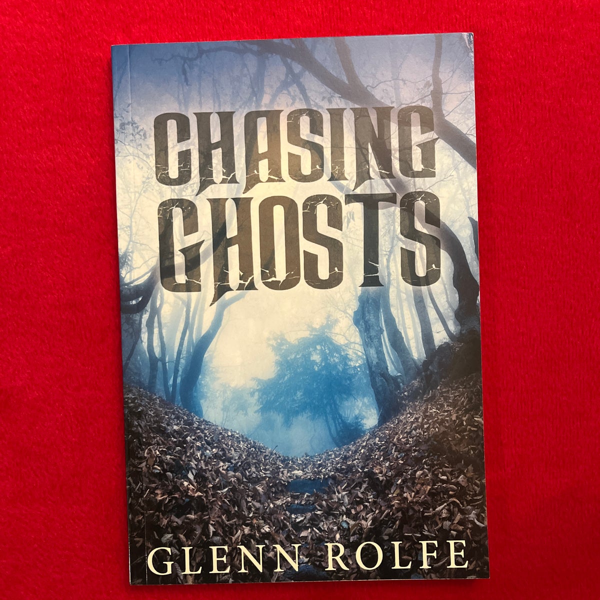 Chasing Ghosts by Glenn Rolfe, Sinister Grin Press