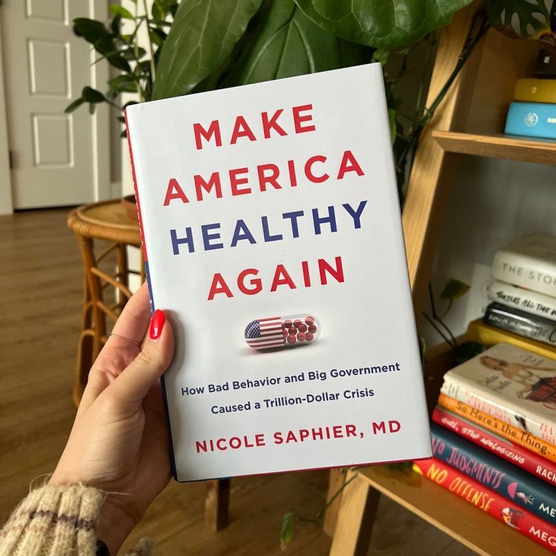 Make America Healthy Again by Nicole Saphier