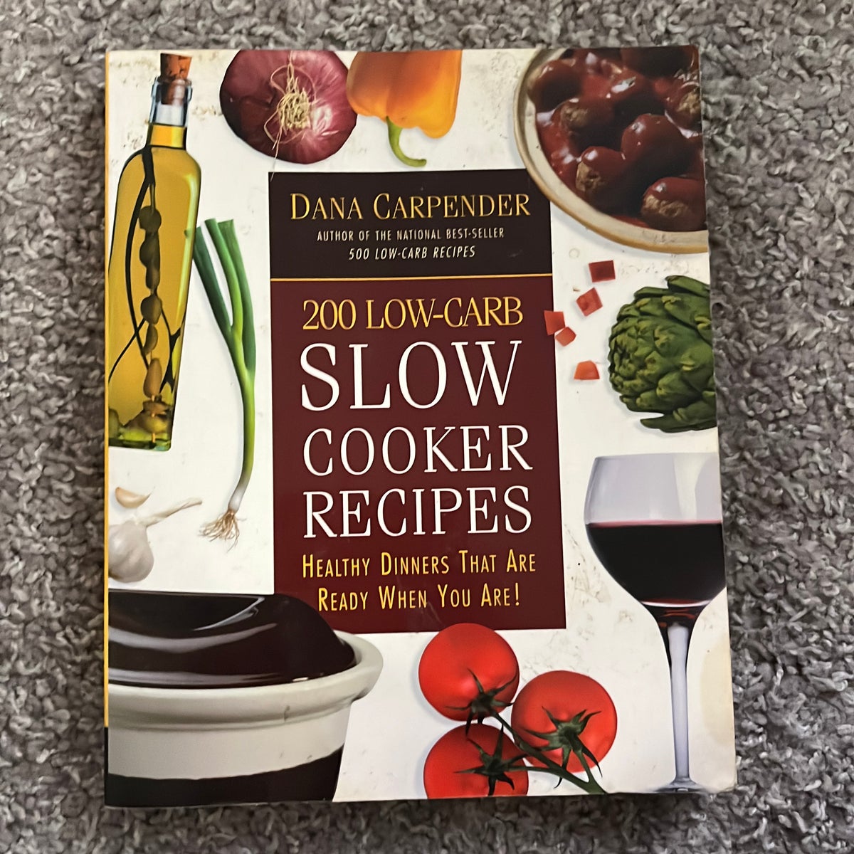 200 Low-Carb Slow Cooker Recipes by Dana Carpender