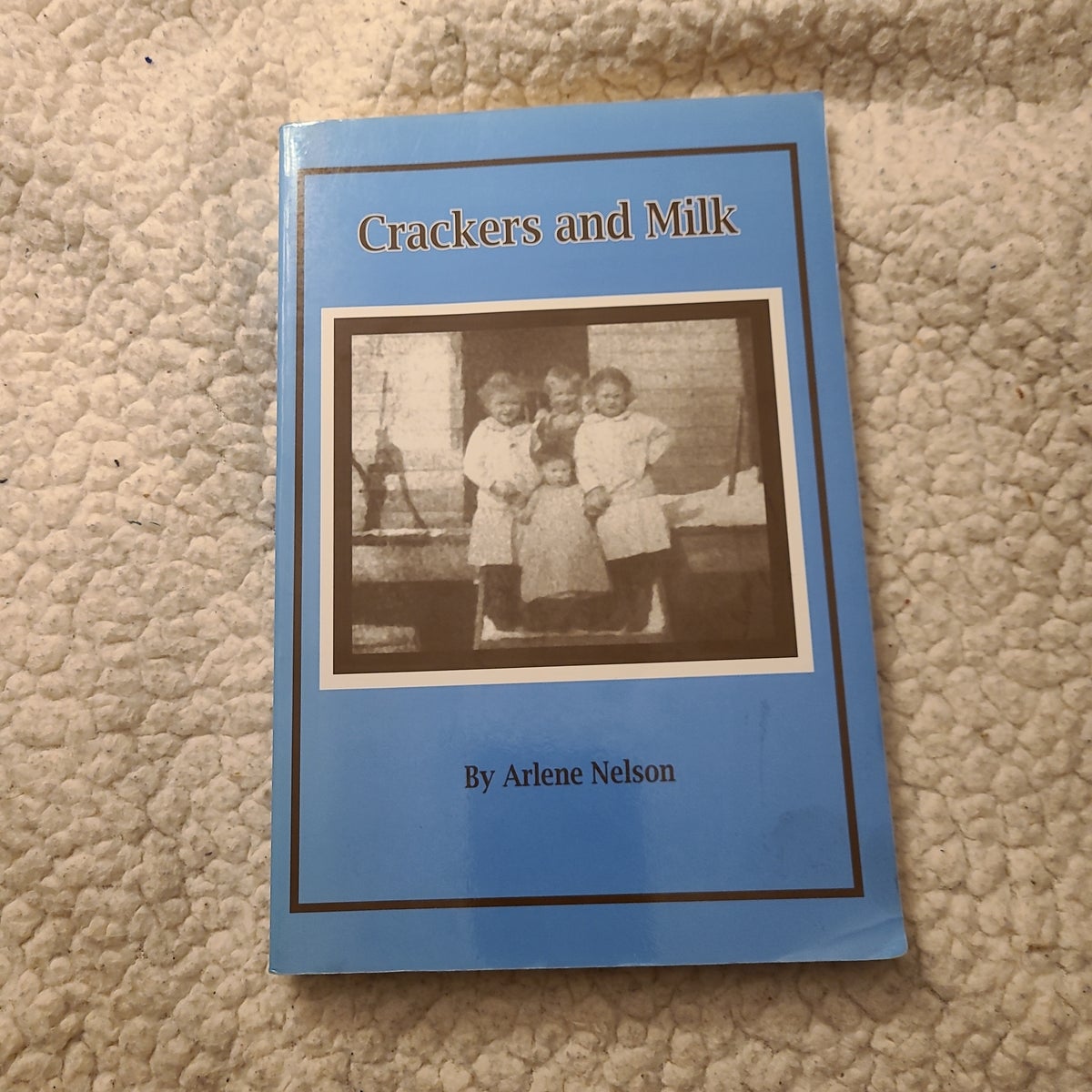 Crackers and Milk by Arlene Nelson