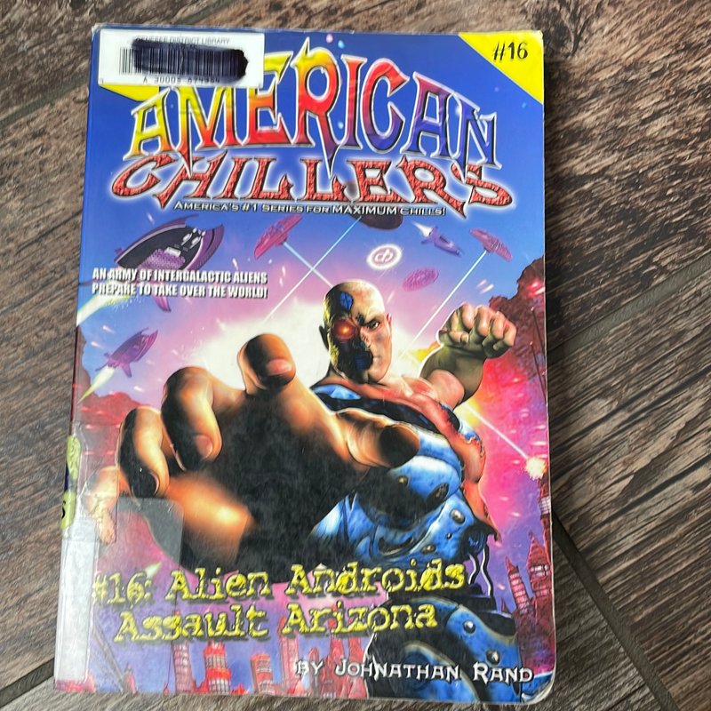 American Chillers #16 Alien Androids Assault Arizona by Johnathan Rand