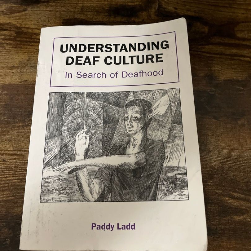Understanding Deaf Culture by Paddy Ladd