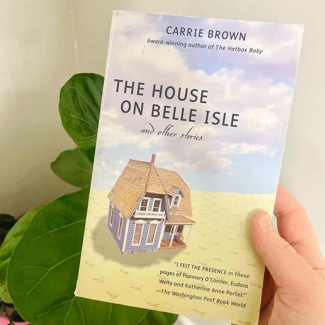 The House on Belle Isle and Other Stories by Carrie Brown