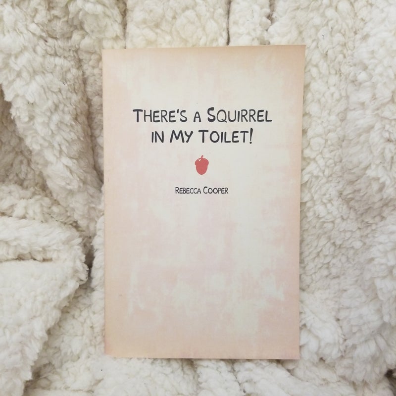 There's a Squirrel in My Toilet! by Rebecca Cooper