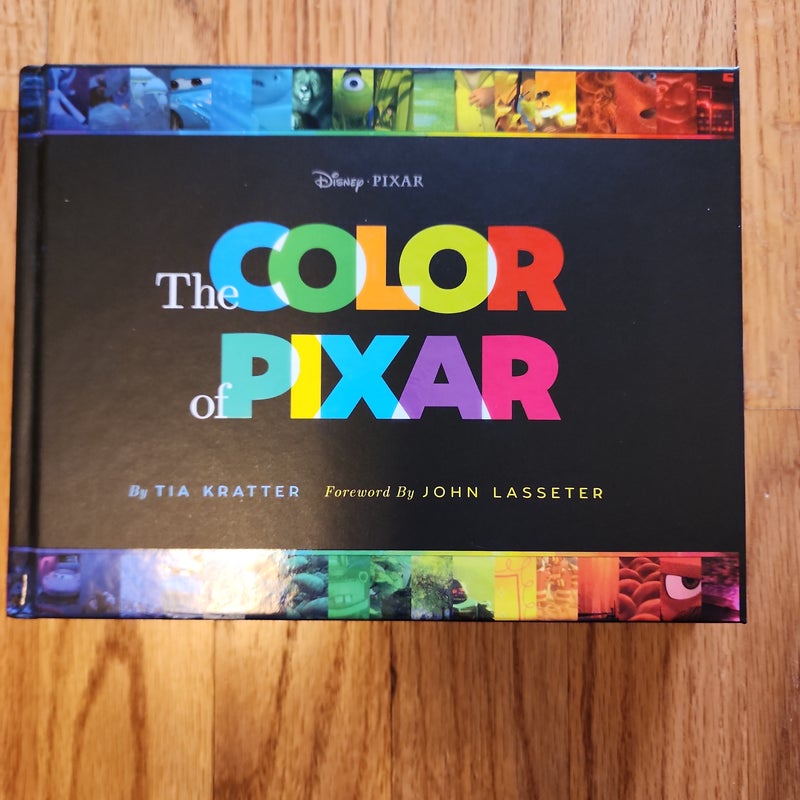 The Color of Pixar by Tia Kratter, John Lasseter
