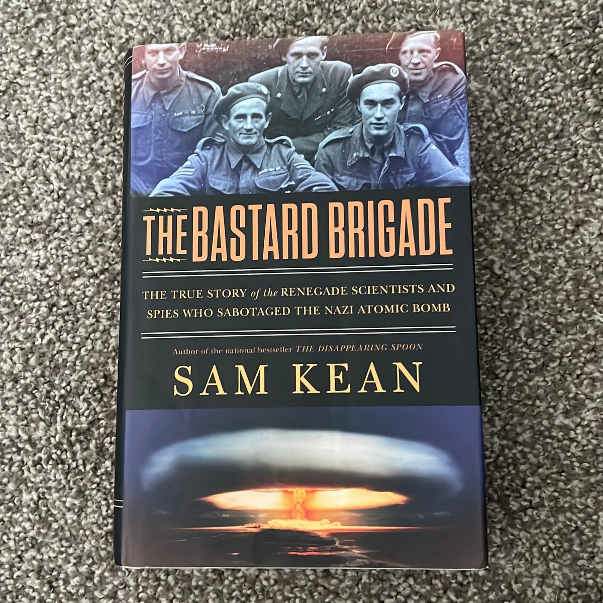 The Bastard Brigade by Sam Kean