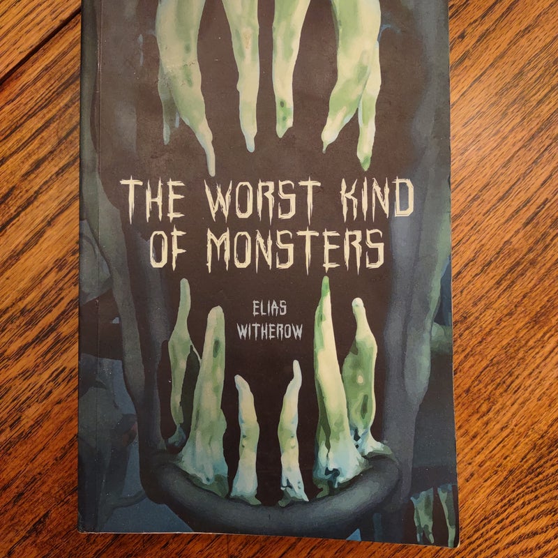 The Worst Kind of Monsters by Witherow