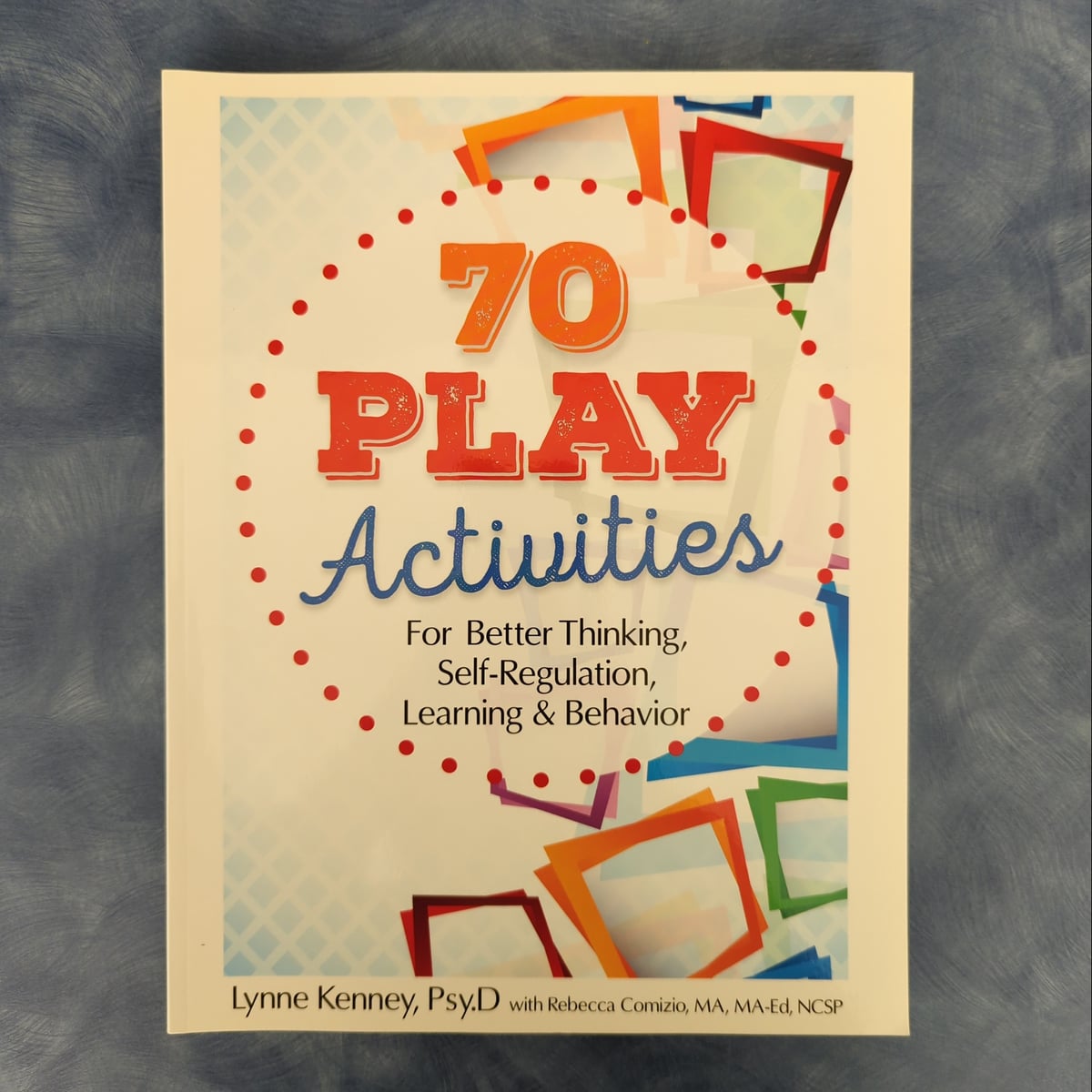70 Play Activities for Better Thinking, Self-Regulation, Learning ...
