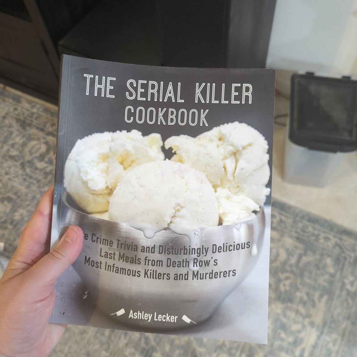 Serial Killer Cookbook by Ashley Lecker