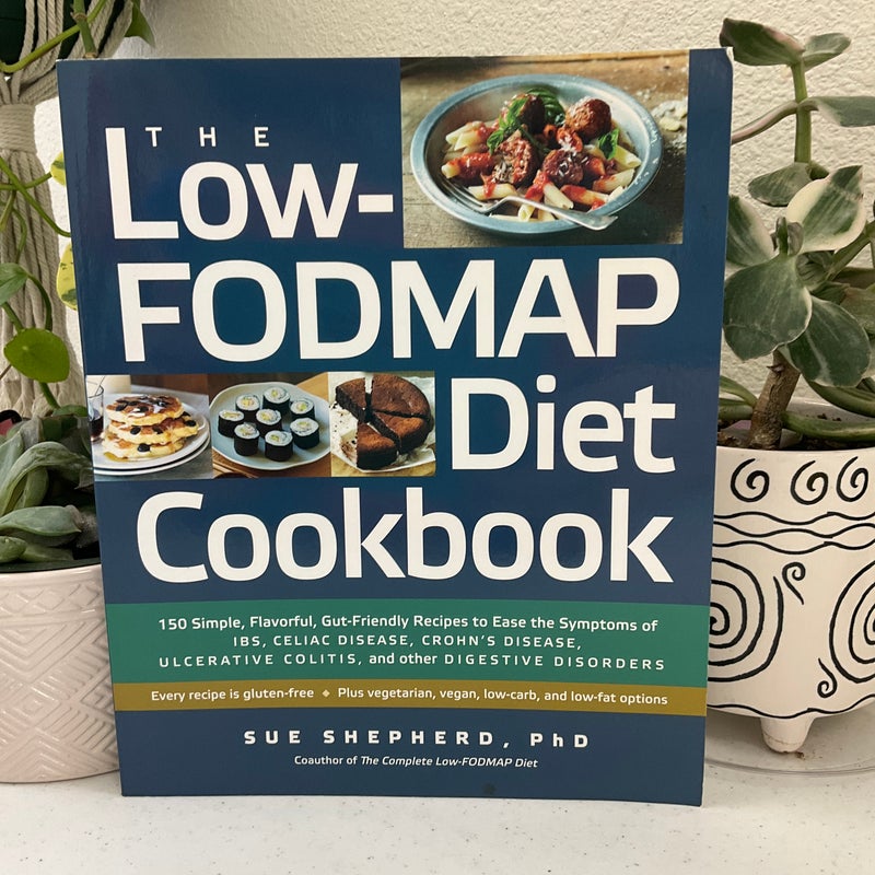 The Low-FODMAP Diet Cookbook