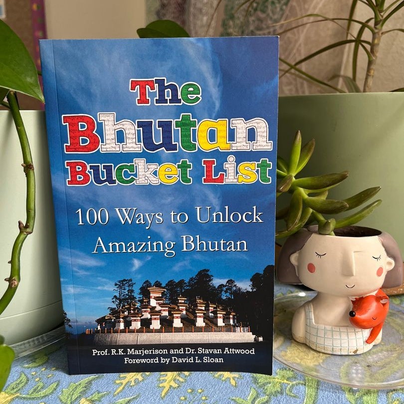 The Bhutan Bucket List by R. Marjerison, Stavan Attwood, David Sloan
