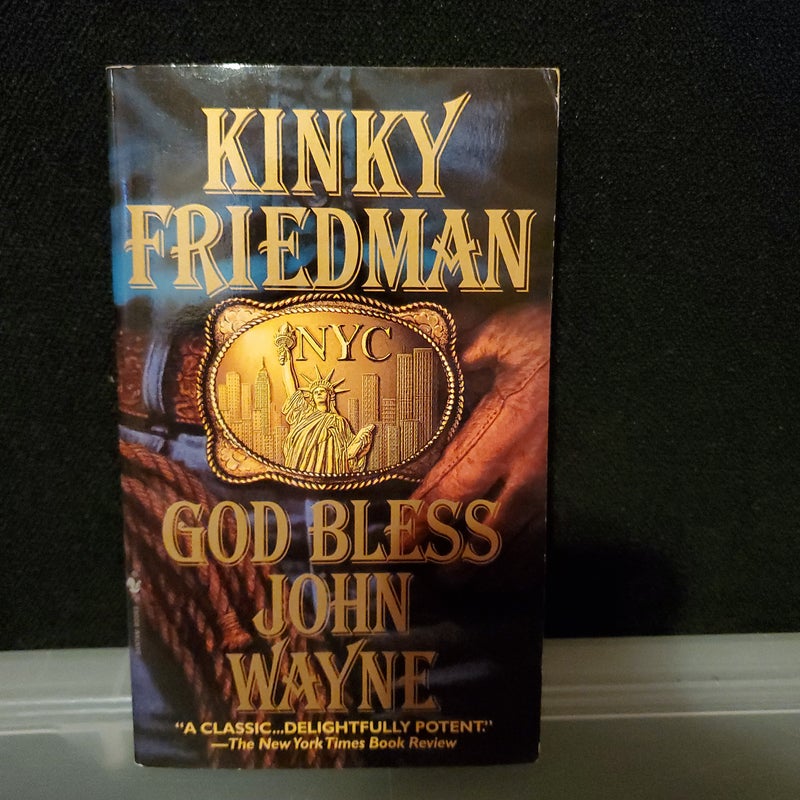 God Bless John Wayne by Kinky Friedman
