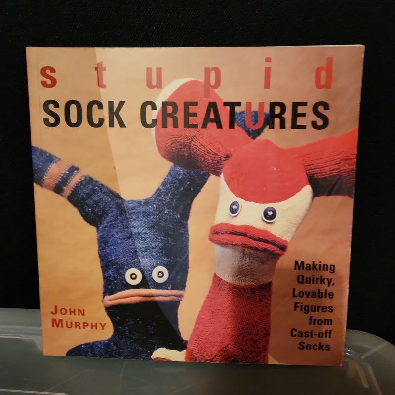 Stupid Sock Creatures by J. Murphy
