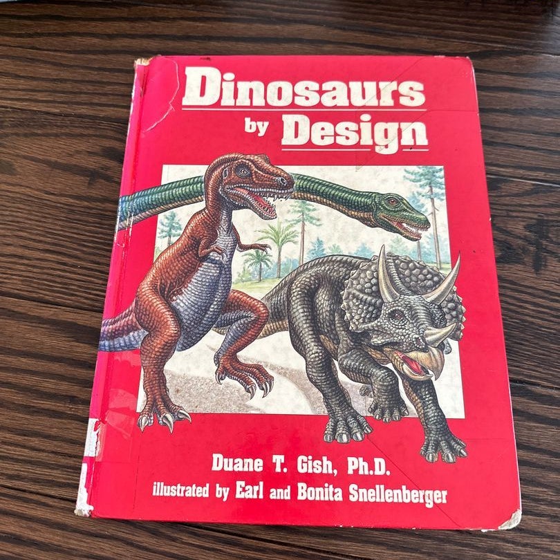 Dinosaurs by Design by Duane T. Gish