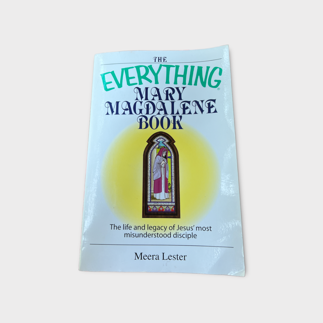 The Everything Mary Magdalene Book by Meera Lester