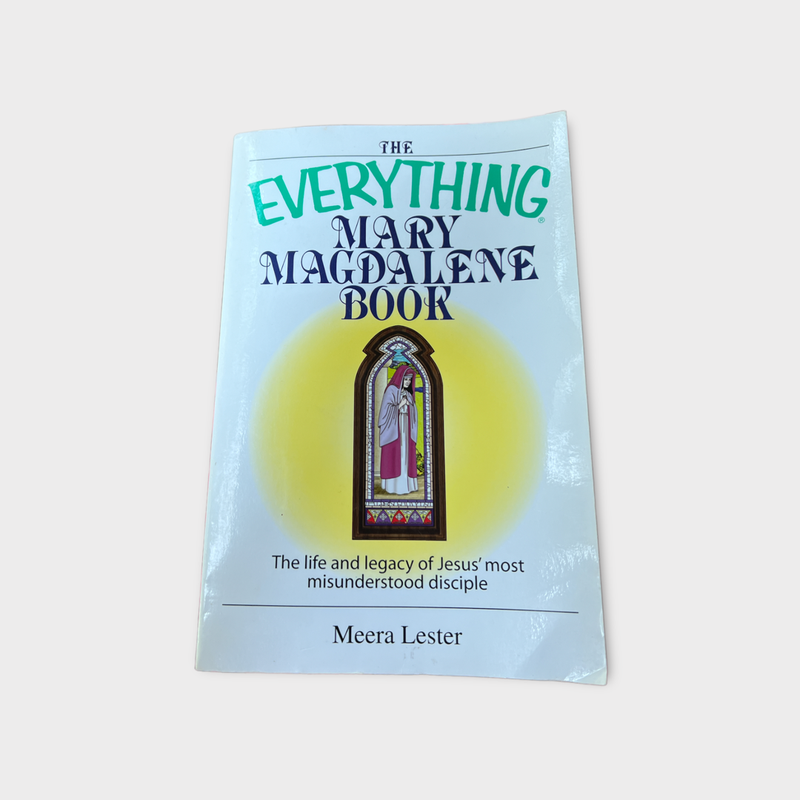 The Everything Mary Magdalene Book by Meera Lester