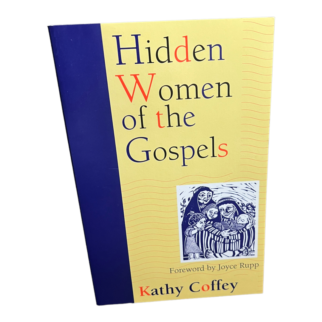 The Hidden Women of the Gospels by Kathy Coffey, Joyce Rupp