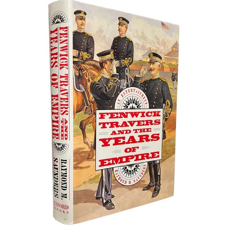 Fenwick Travers and the Years of Empire by Raymond M. Saunders, Hardcover | Pangobooks
