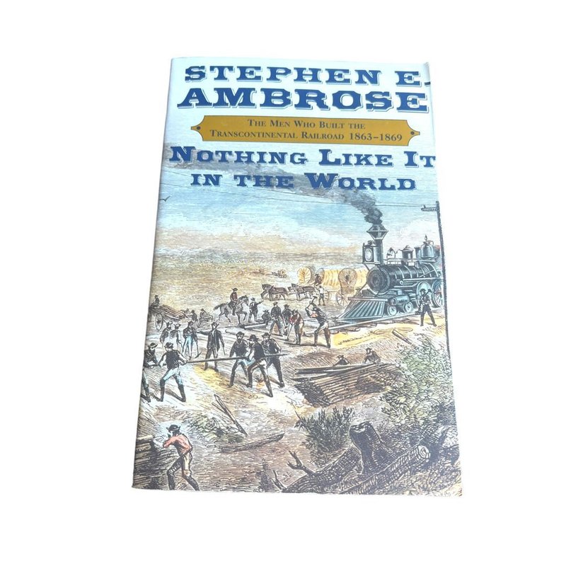 Nothing Like It In The World by Stephen E Ambrose , Paperback | Pangobooks