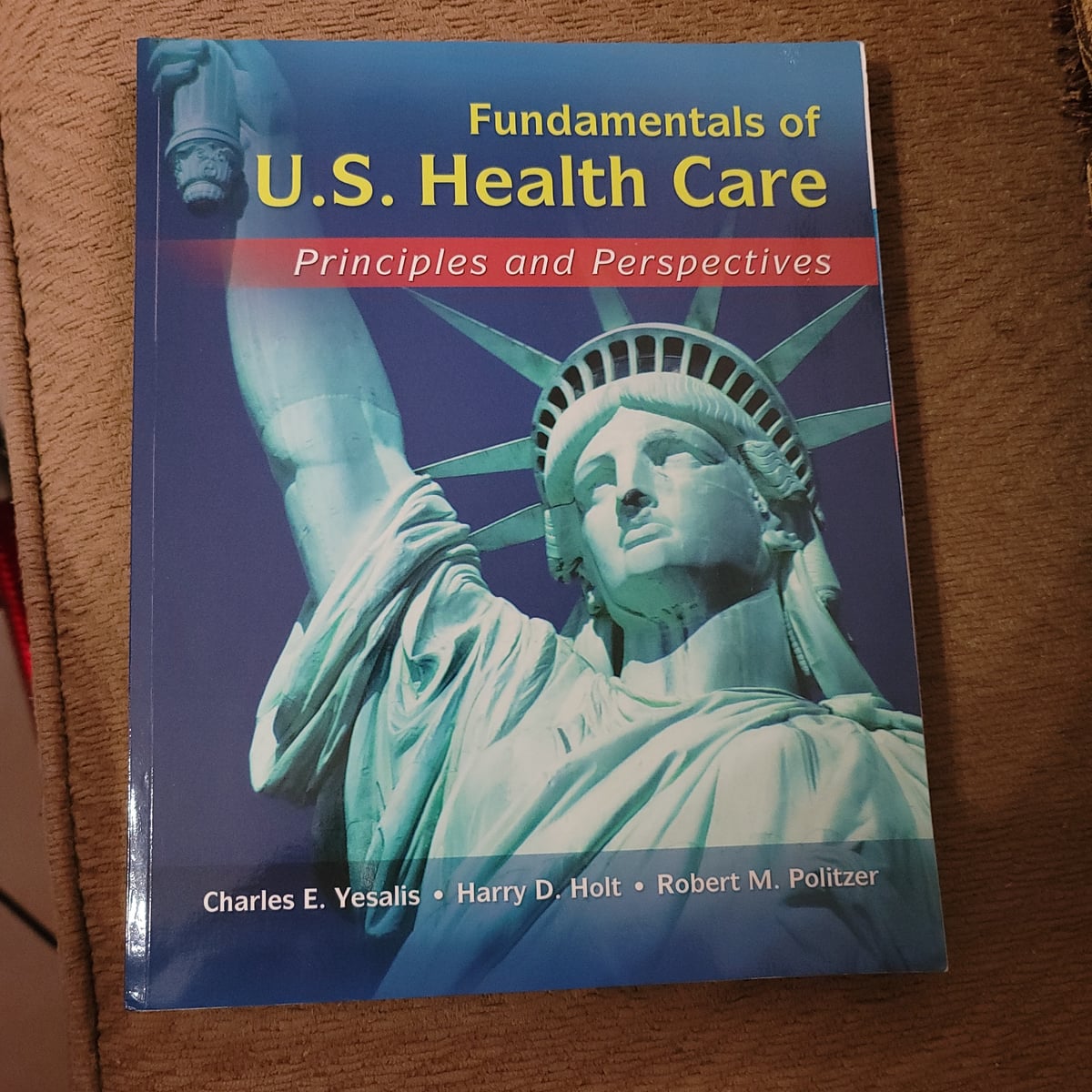 Fundamentals of US Health Care by Charles E. Yesalis, Robert M ...