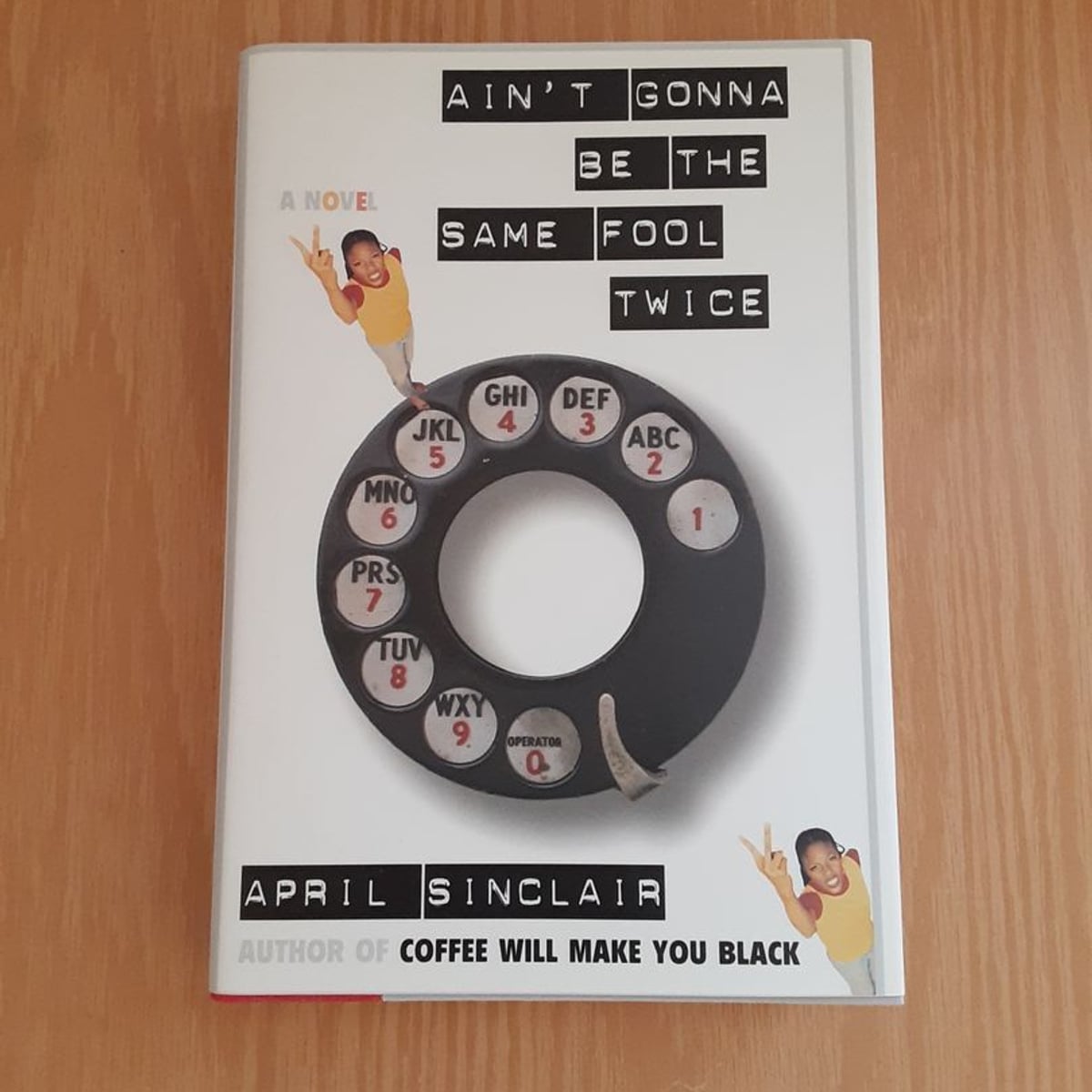 Ain't Gonna Be the Same Fool Twice by April Sinclair