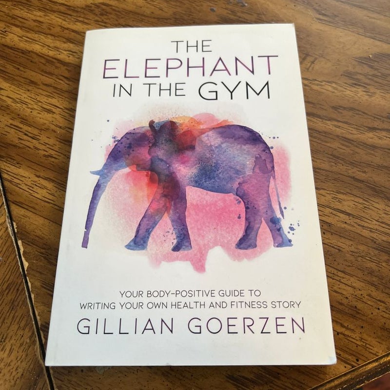 The Elephant in the Gym by Gillian Goerzen