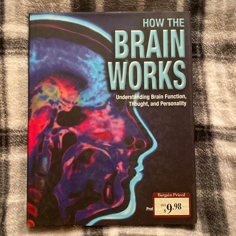 How the Brain Works by Peter H. Abrahams