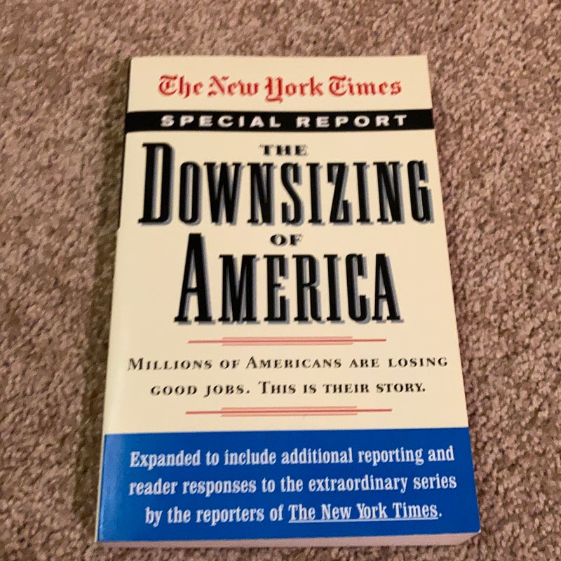 The Downsizing of America by New York Times Staff