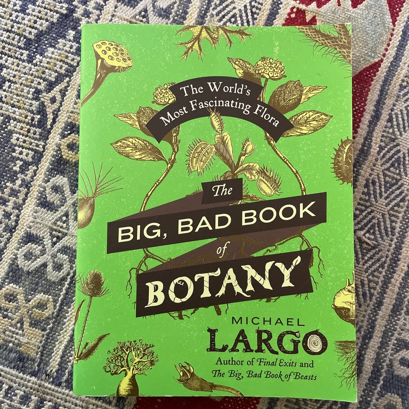 The Big, Bad Book of Botany by Michael Largo