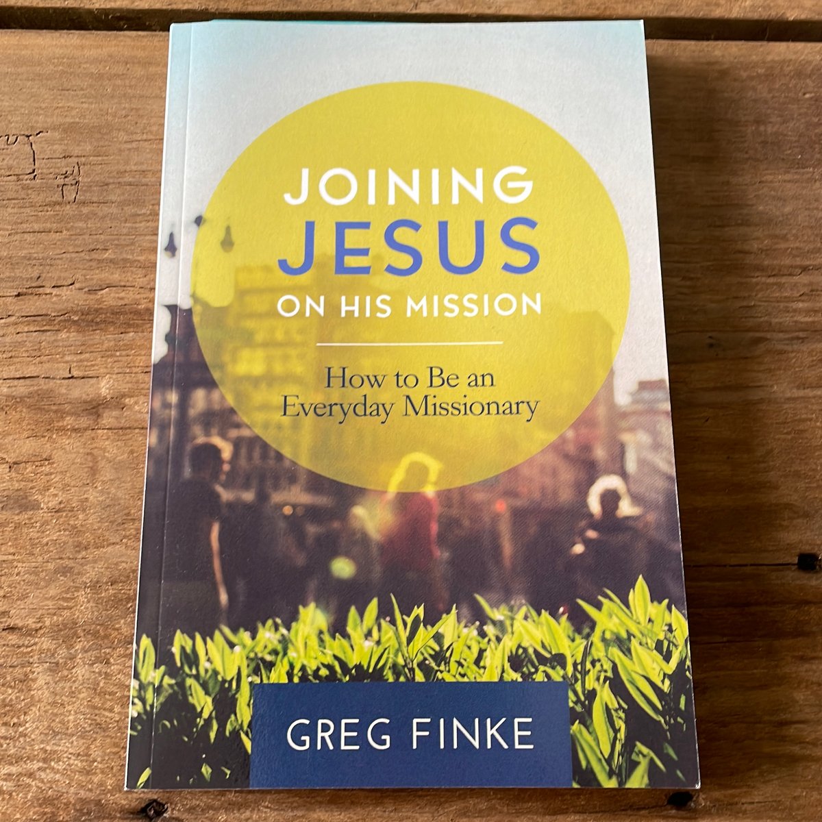 Joining Jesus on His Mission by Greg Finke